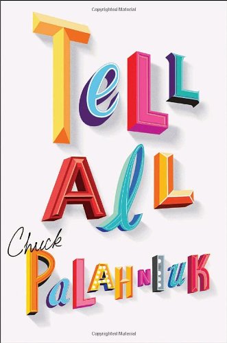 Tell-All: Palahniuk, Chuck: 9780385666312: Amazon.com: Books