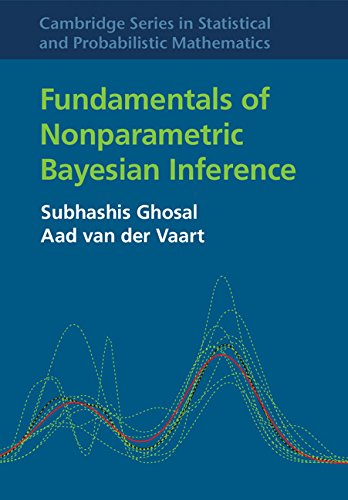 Fundamentals of Nonparametric Bayesian Inference (Cambridge Series in Statistical and ...