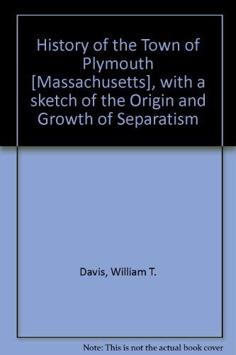 History of the Town of Plymouth [Massachusetts], with a sketch of the ...