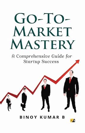 Go-To-Market Mastery: A Comprehensive Guide for Startup Success eBook ...