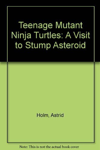 Teenage Mutant Ninja Turtles: A Visit to Stump Asteroid: Wenzel, Paul ...