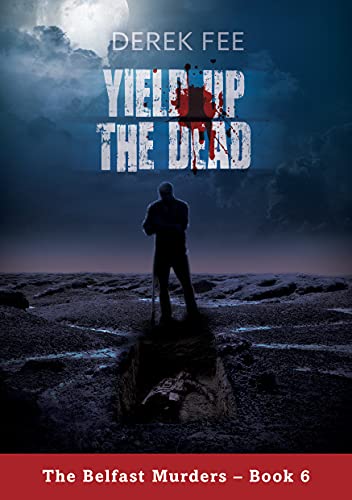 Yield Up the Dead: An exciting detective thriller with a twist you won ...