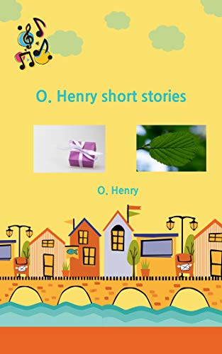 O. Henry short stories (Illustrated) - Kindle edition by Henry, O., Im ...
