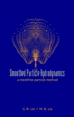 Smoothed Particle Hydrodynamics: A Meshfree Particle Method, Moubin Liu, Gui-rong Liu, eBook ...