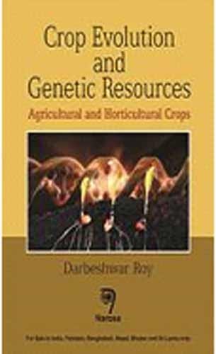 Crop Evolution and Genetic Resources: Agricultural and Horticultural ...