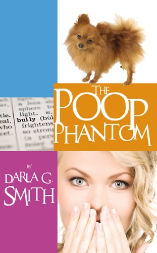 The Poop Phantom: Darla G. Smith: 9780741467072: Amazon.com: Books