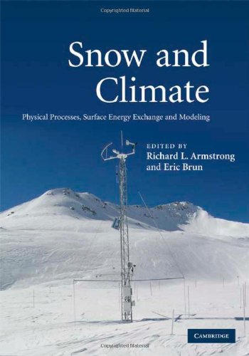 Snow and Climate: Physical Processes, Surface Energy Exchange and ...
