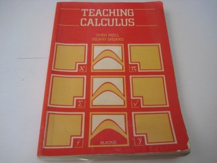 Teaching Calculus: Amazon.co.uk: Hugh Neill: 9780216910836: Books