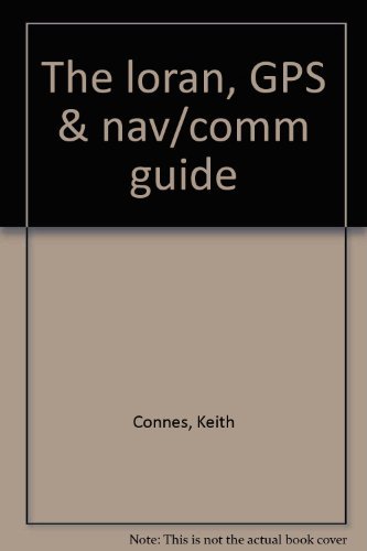 The loran, GPS & nav/comm guide: Connes, Keith: 9780932579041: Amazon ...