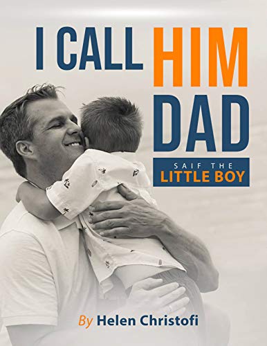 I CALL HIM DAD: SAIF THE LITTLE BOY - Kindle edition by Christofi ...
