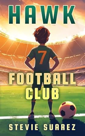 Hawk Football Club: Suarez, Stevie: 9798306916507: Amazon.com: Books