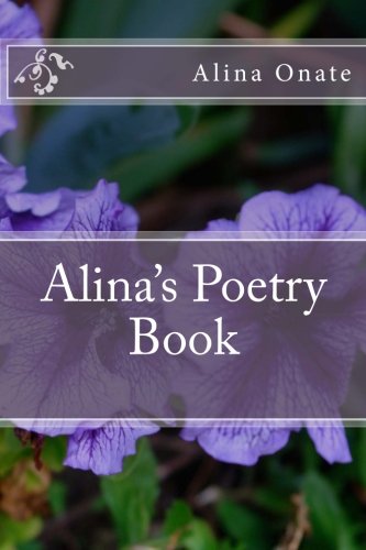 Alina's Poem Book: Onate, Alina: 9781482589467: Amazon.com: Books