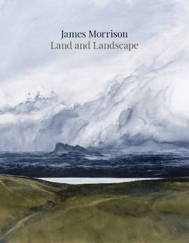James Morrison: Land and Landscape: Morrison, John: 9781911408963 ...