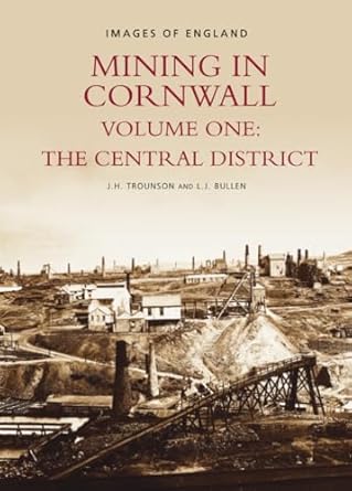 Amazon.com: Mining in Cornwall Volume 1: 9780752417073: Bullen, L J ...