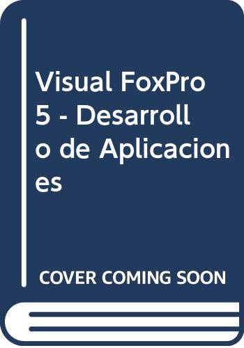 Visual FoxPro 5 - Desarrollo de Aplicaciones (Spanish Edition): unknown ...