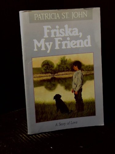 Friska, My Friend: St. John, Patricia Mary: 9781556611513: Amazon.com ...