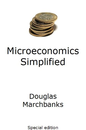 Microeconomics Simplified Special Edition eBook : Marchbanks, Douglas ...