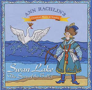 Swan Lake: The Story of the Ballet : Rachlin, Ann, Rachlin, Ann: Amazon ...