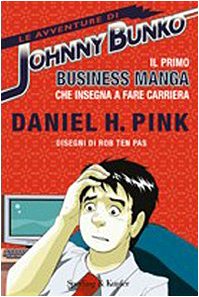 Le avventure di Johnny Bunko : Pink, Daniel H., Ten Pas, Rob: Amazon.it ...