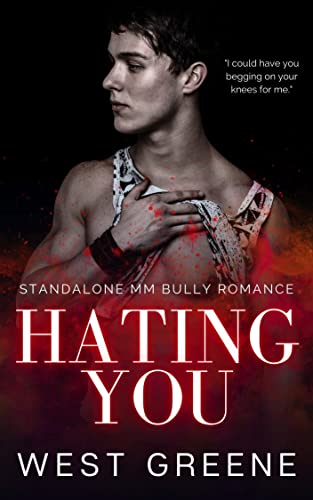 Hating You: Standalone MM Bully Romance - Kindle edition by Greene, West. Romance Kindle eBooks ...