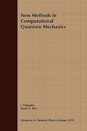 New Methods in Computational Quantum Mechanics, Volume 93 (Advances in ...