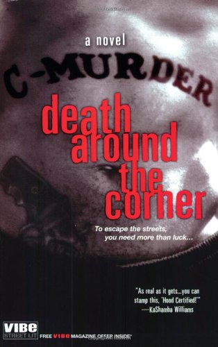 DEATH AROUND THE CORNER: C-Murder: 9781601830005: Amazon.com: Books