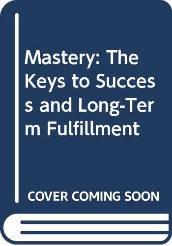 Mastery: The Keys to Success and Long-Term Fulfillment: Leonard, George ...