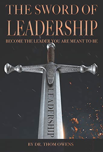 The SWORD of Leadership: Become the Leader You Are Meant to Be eBook ...
