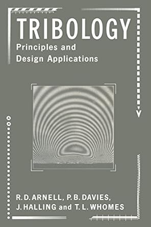 Tribology: Principles and Design Applications : Arnell, R.Derek, Davies, Peter, Halling, J ...