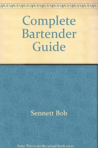 Complete Bartender Guide: Sennett, Bob: 9780553231656: Amazon.com: Books