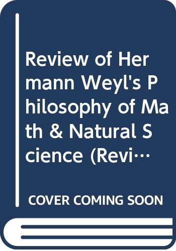 Review of Hermann Weyl's Philosophy of Math & Natural Science (Reviews ...