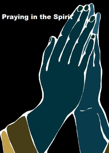 Praying in the Spirit eBook : Rhoads, Carol: Amazon.ca: Kindle Store