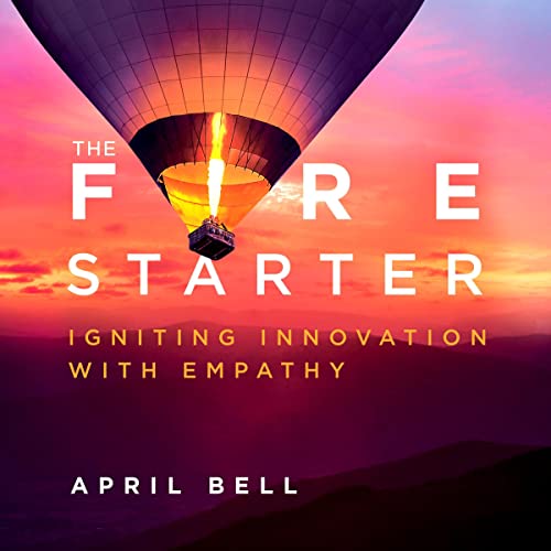 Amazon.com: The Fire Starter: Igniting Innovation with Empathy (Audible ...