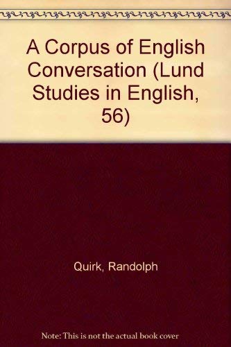 A Corpus of English Conversation (Lund Studies in English, 56): Svartik ...