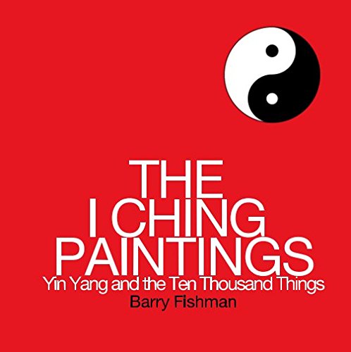 The I CHING PAINTINGS: Barry Fishman: 9781388448219: Amazon.com: Books