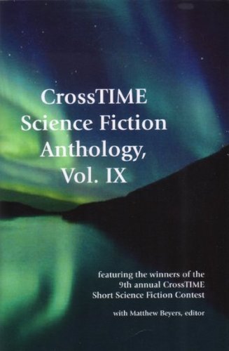 CrossTIME Science Fiction Anthology, Vol. IX: James M. Thompson, John A ...