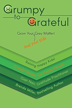 Grumpy to Grateful: Grow Your (And Your Kids) Grey Matter! - Kindle ...