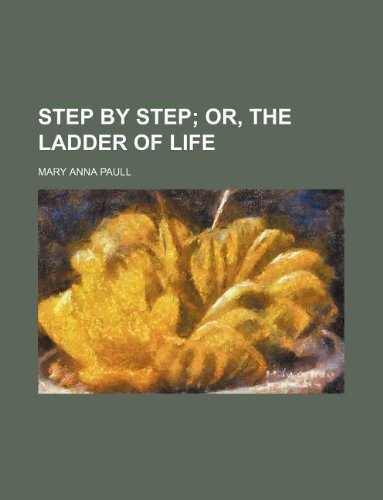Step by Step; Or, the Ladder of Life : Amazon.in: Books