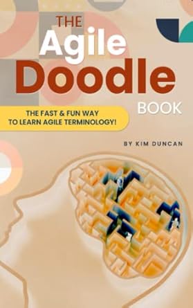 The Agile Doodle Book: A Fast, Fun Way To Learn Agile Terminology ...