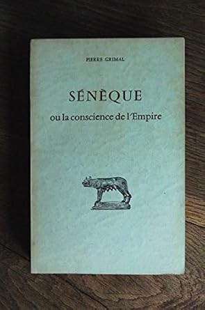 Seneque ou la conscience de l'empire: Pierre Grimal: 9782251328164 ...
