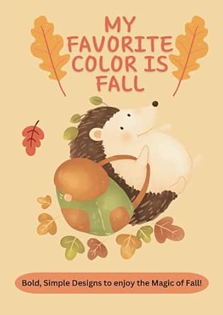 Amazon.com: My Favorite Color is Fall: Bold , Easy Designs to Enjoy the ...