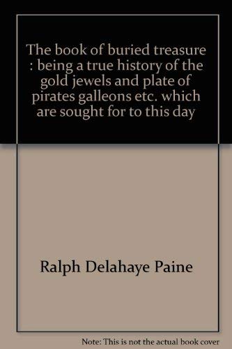 The Book of BURIED TREASURE: Paine, Ralph Delahaye: 9780405142246 ...