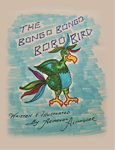The Bongo Bongo Bobo Bird Book eBook : Almaguer, Armando G. : Amazon.in ...
