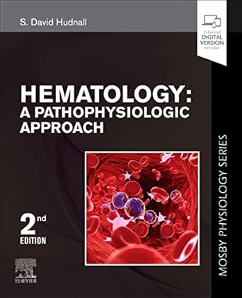 Hematology: A Pathophysiologic Approach (Mosby Physiology Series ...