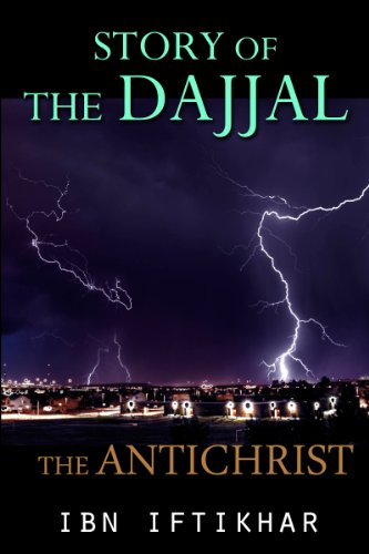 Story of the Dajjal: The Antichrist eBook : Iftikhar, Ibn: Amazon.co.uk ...