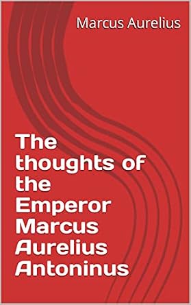 The thoughts of the Emperor Marcus Aurelius Antoninus eBook : Aurelius ...