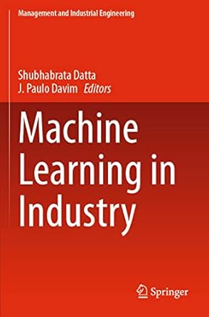Buy Machine Learning in Industry (Management and Industrial Engineering ...