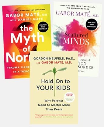 Gabor Maté Bestselling 3 Books Collection - The Myth of Normal ...