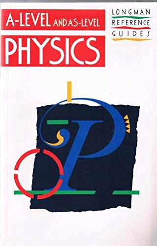 A-Level and As-Level Physics (LONGMAN A AND AS-LEVEL REFERENCE GUIDES ...