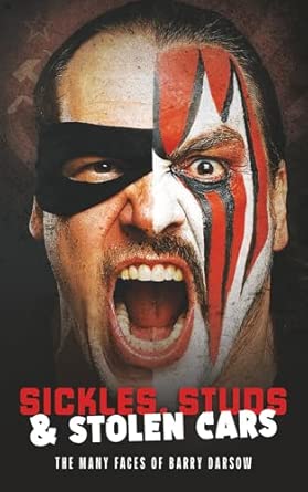 Sickles, Studs & Stolen Cars: The Many Faces of Barry Darsow: Darsow ...
